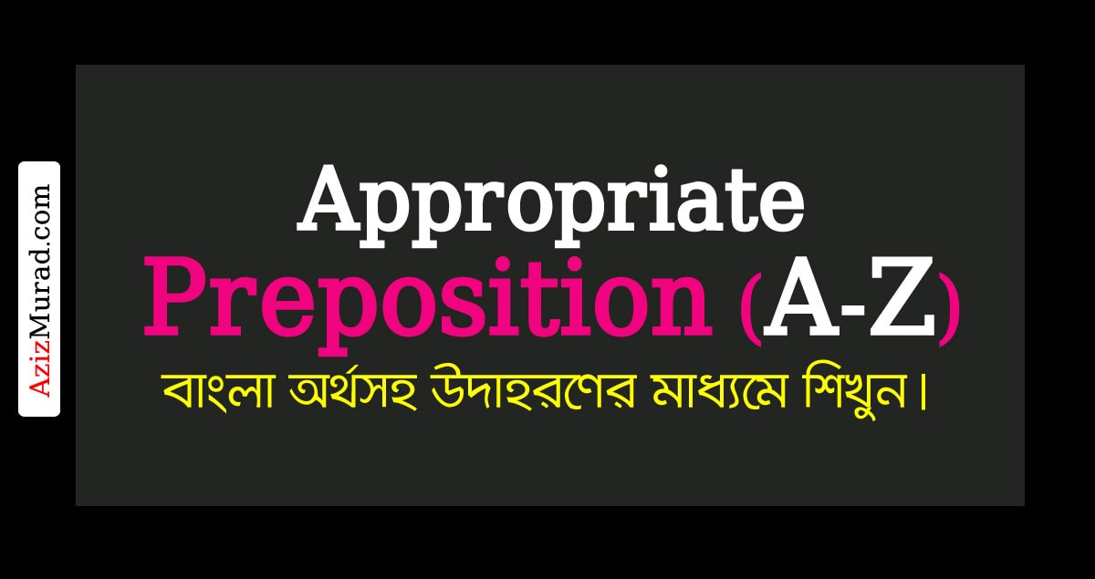 Appropriate Preposition A - Aziz Murad